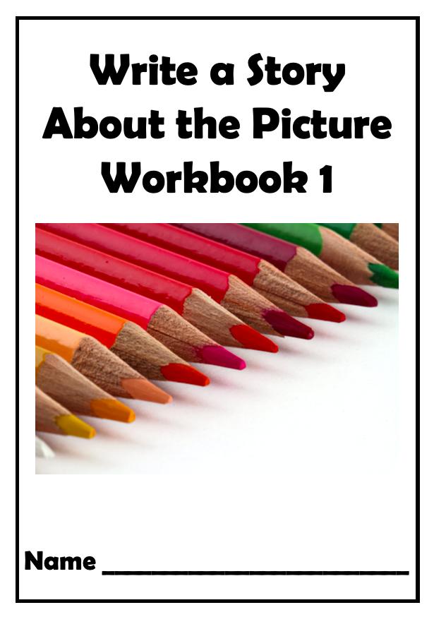 Write a Story About the Picture (Age 6) – Learning Workbooks